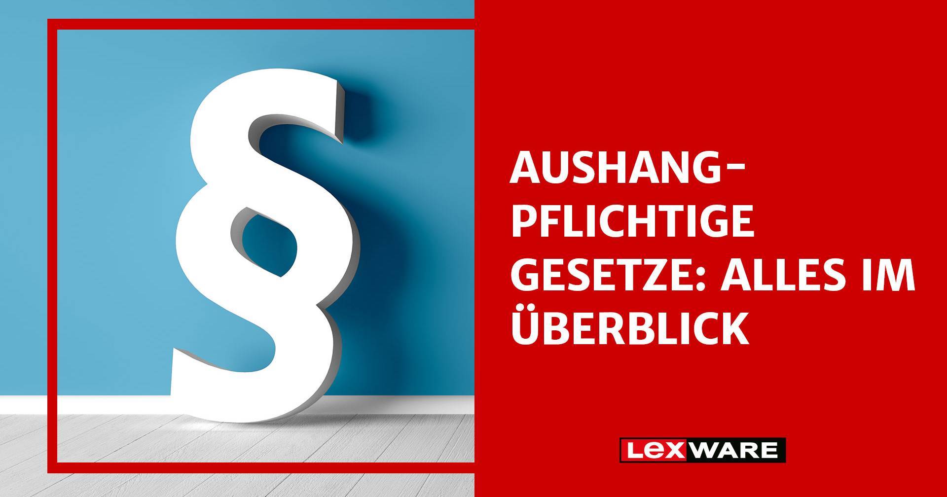 Aushangpflichtige Gesetze: Alles im Überblick