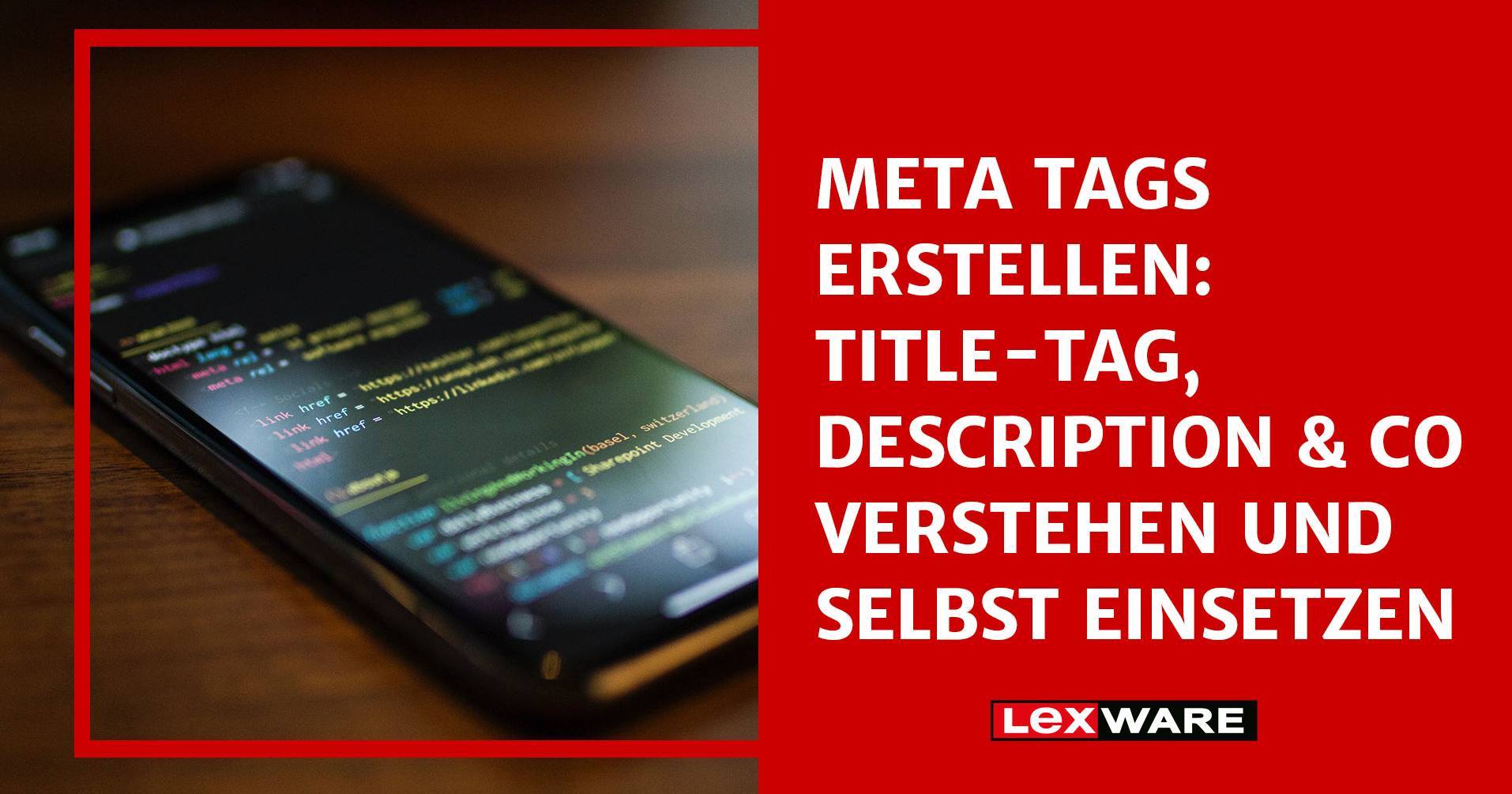 Meta Tags erstellen: Warum ist es so wichtig?