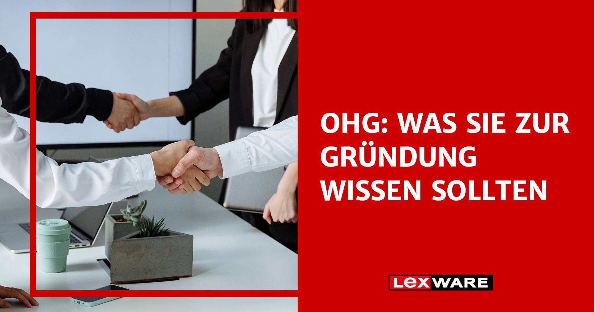 OHG: Bedeutung, Gründung, Haftung & mehr