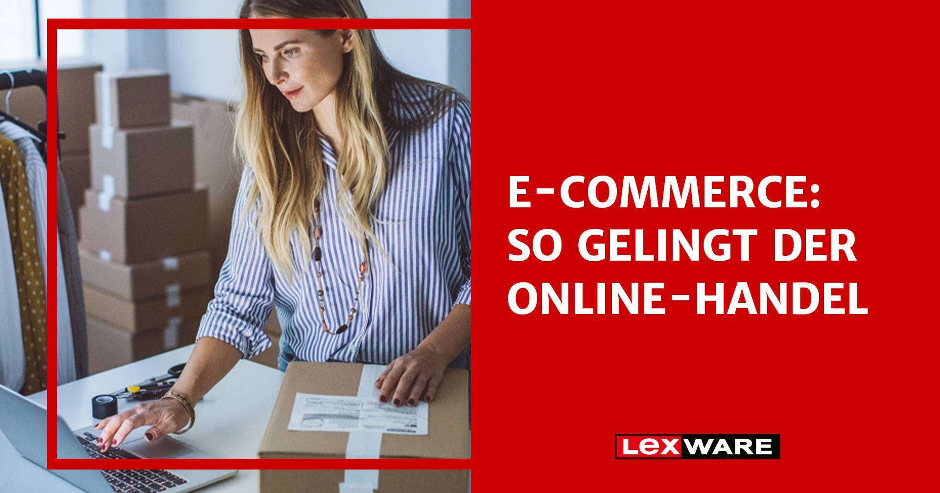 E-Commerce: Digitalen Handel erfolgreich nutzen