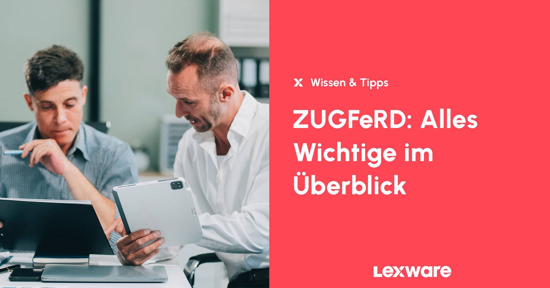 ZUGFeRD: Alles Wichtige im Überblick