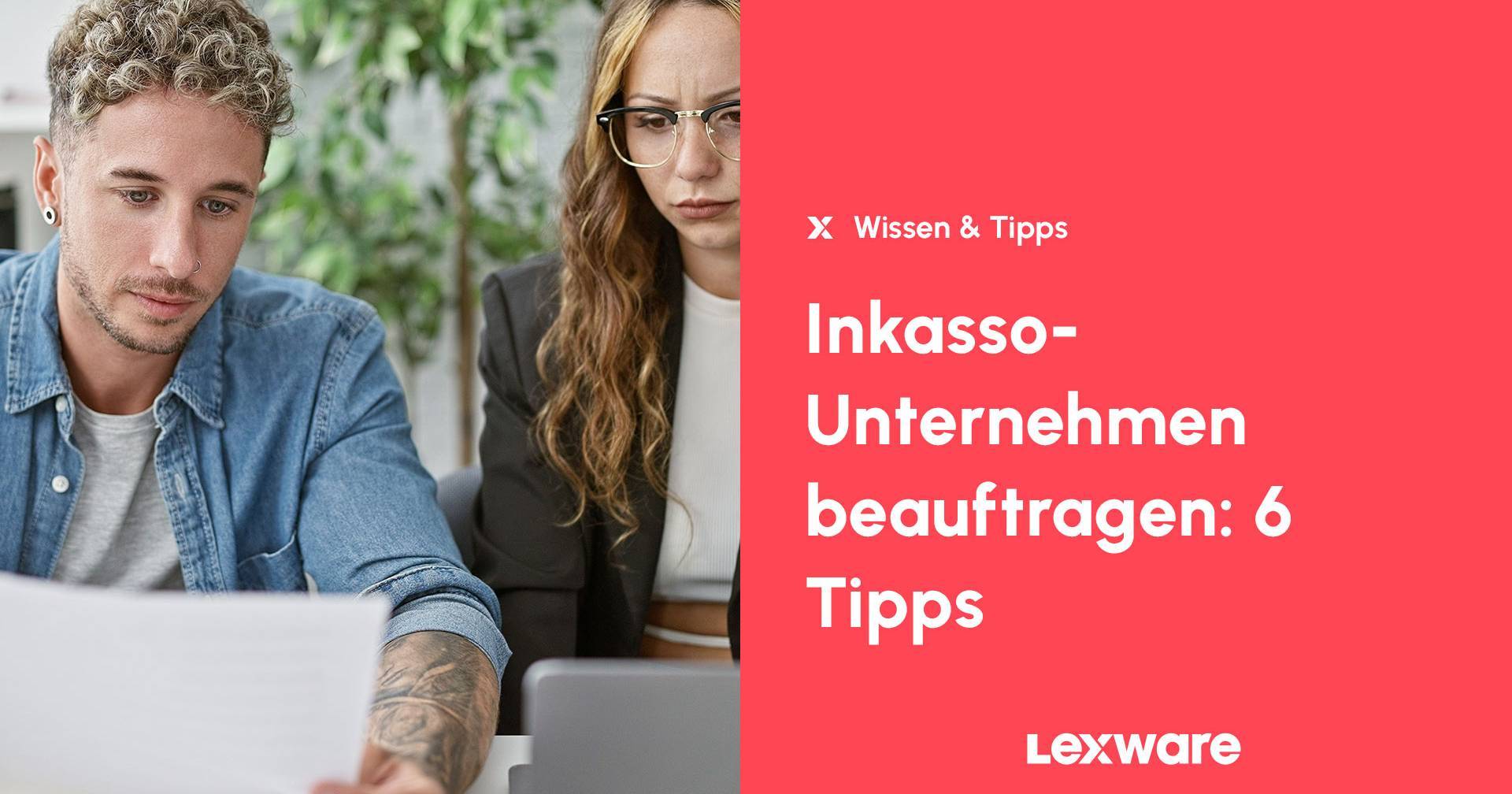 Inkasso-Unternehmen beauftragen: 6 Tipps