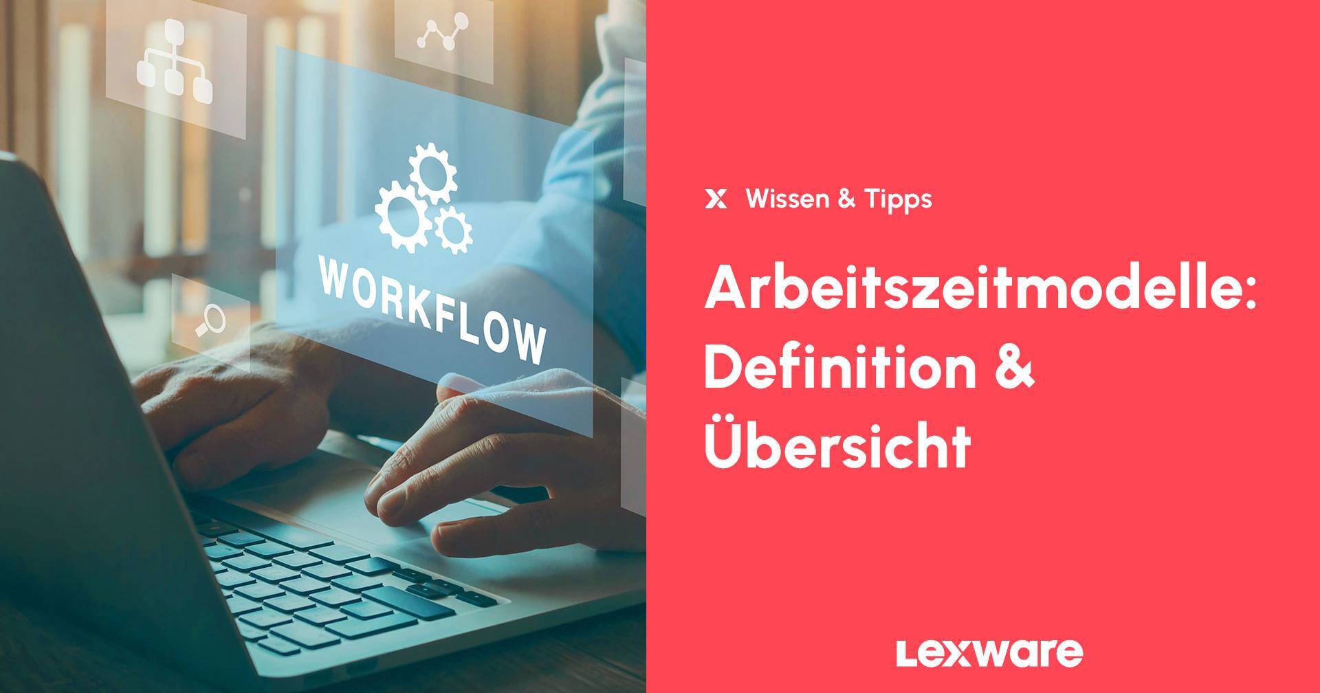 Arbeitszeitmodelle: Definition & Übersicht