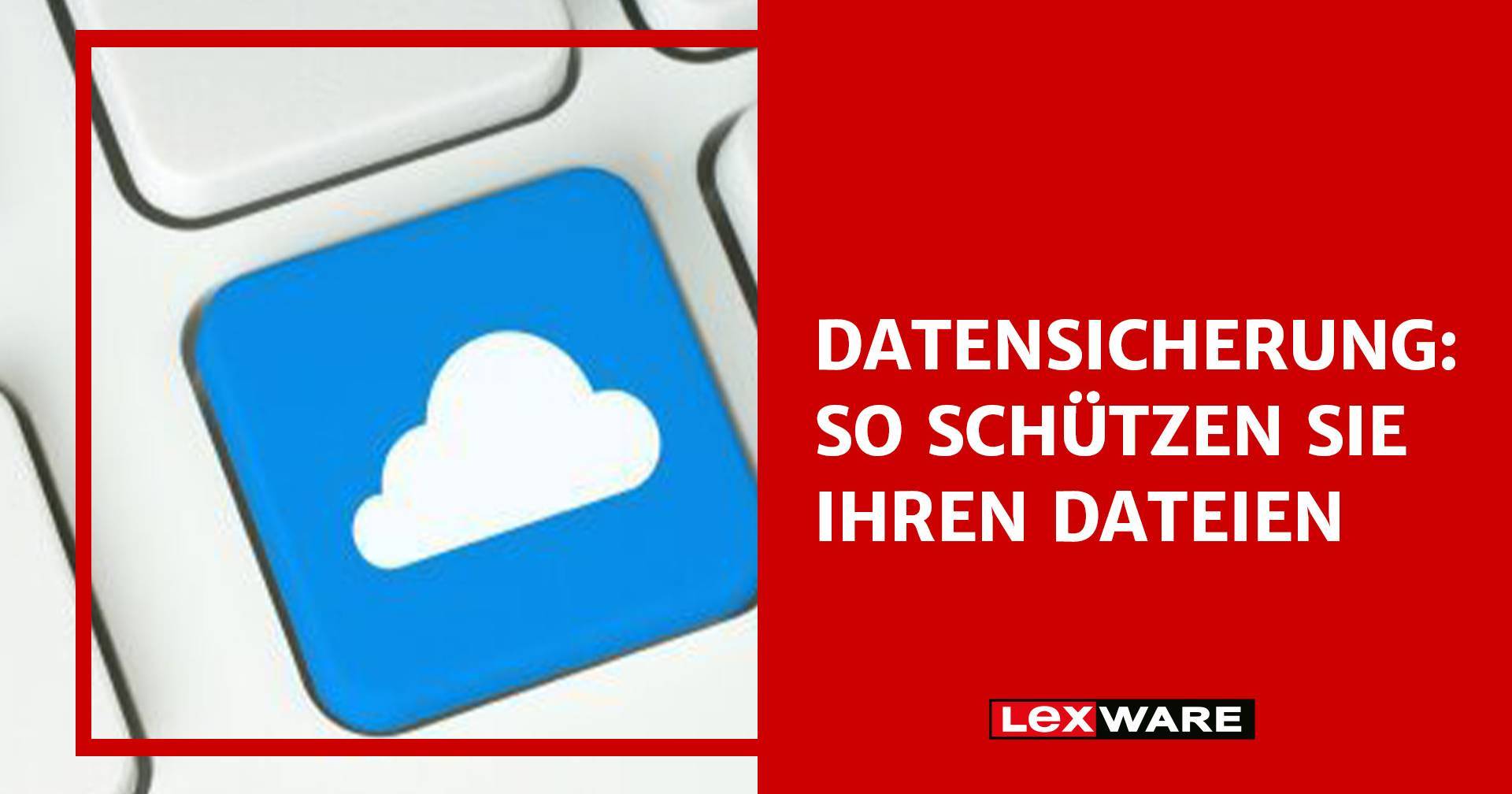 Datensicherung: So schützen Sie Ihre Dateien