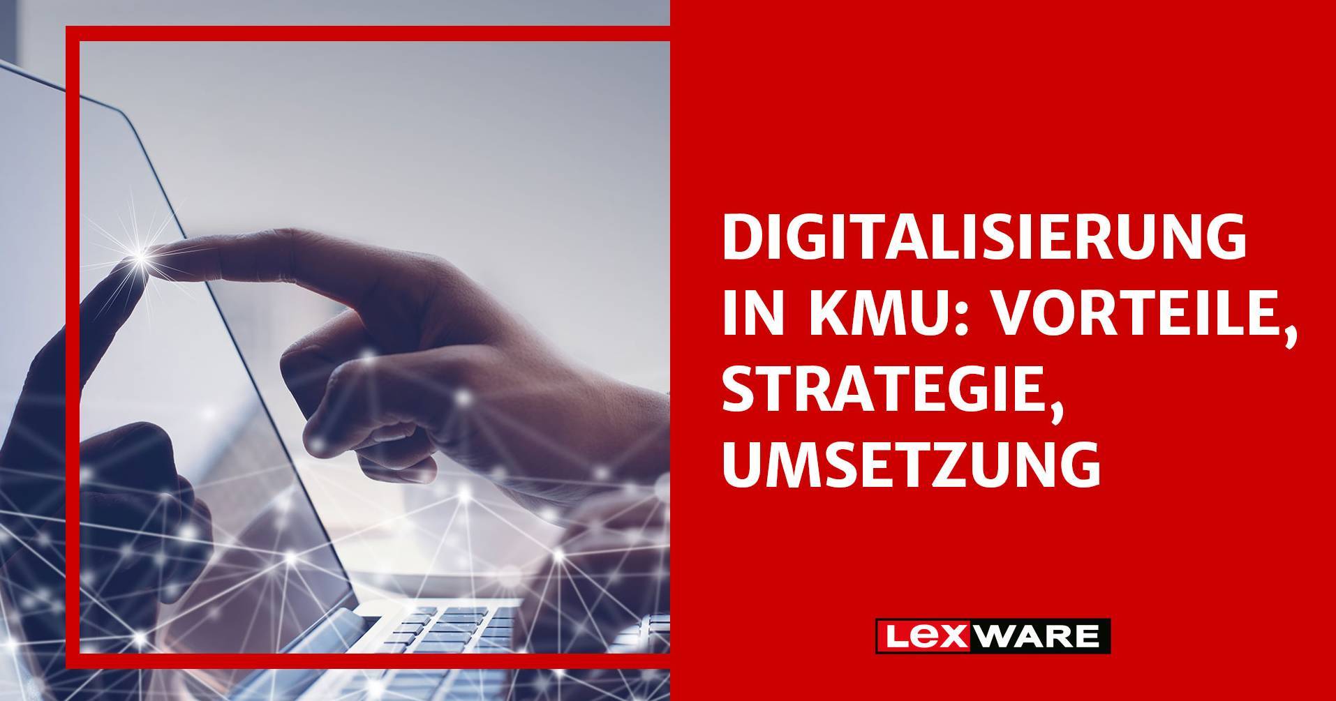 Digitalisierung in KMU: Vorteile, Strategie, Umsetzung