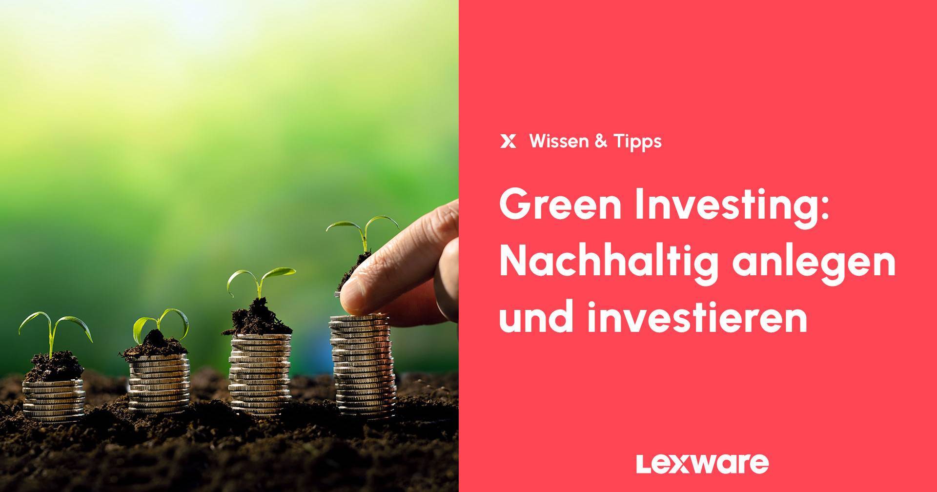 Green Investing: Nachhaltig anlegen und investieren