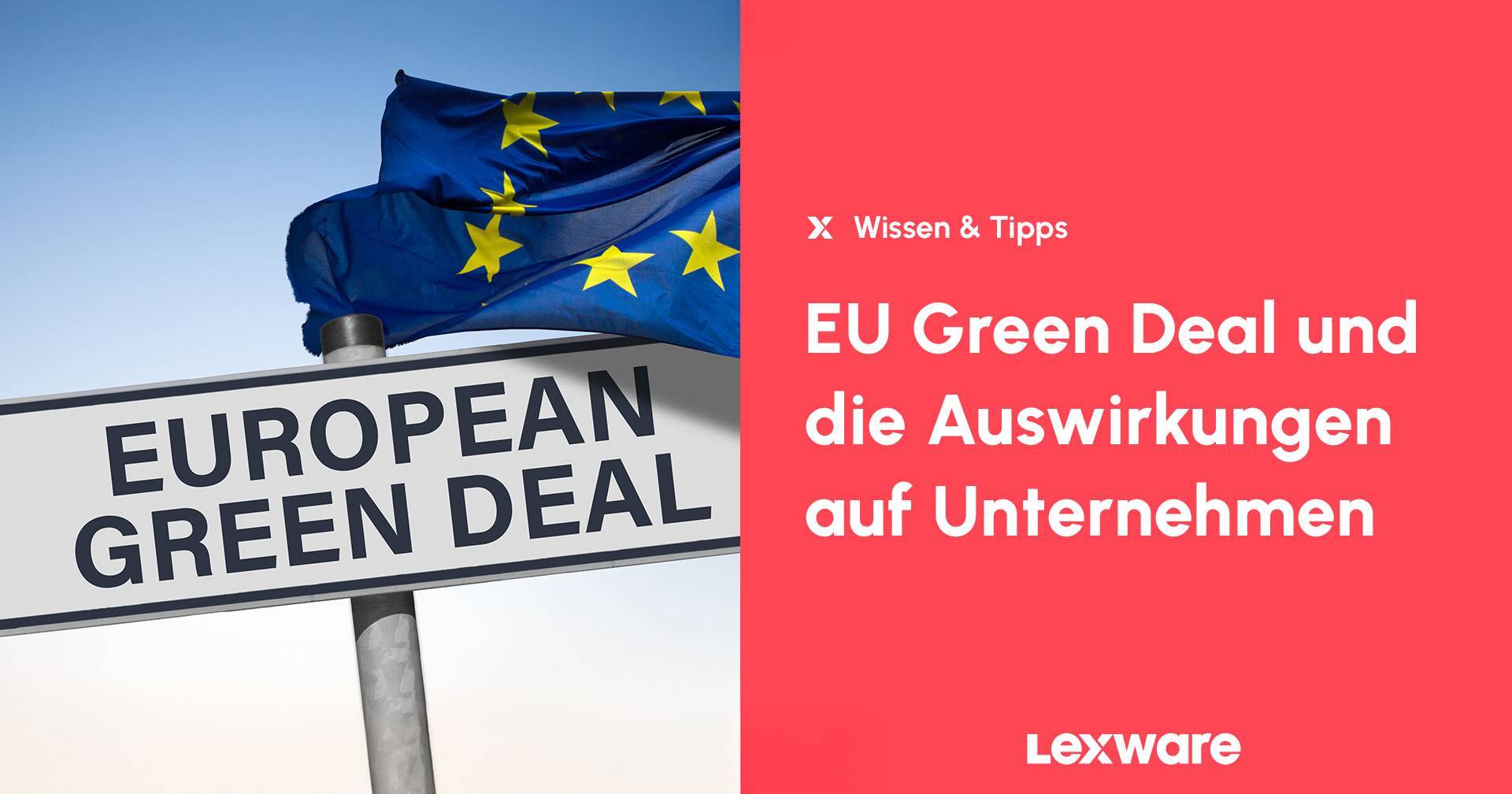 Der EU Green Deal: Auswirkungen auf Unternehmen